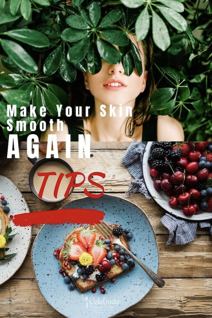 How To Make Your Skin Smooth With Tips That Work | Celebrate Woman Today