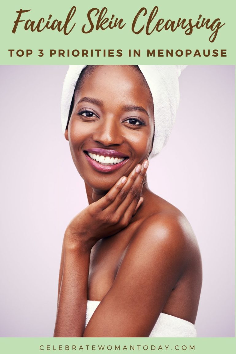 The Importance of Skin Cleansing for Women in Menopause | Celebrate ...